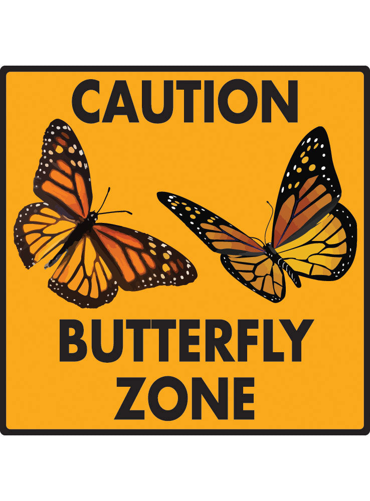 Caution! Butterfly Zone Sign or Stickers | Signs With An Attitude