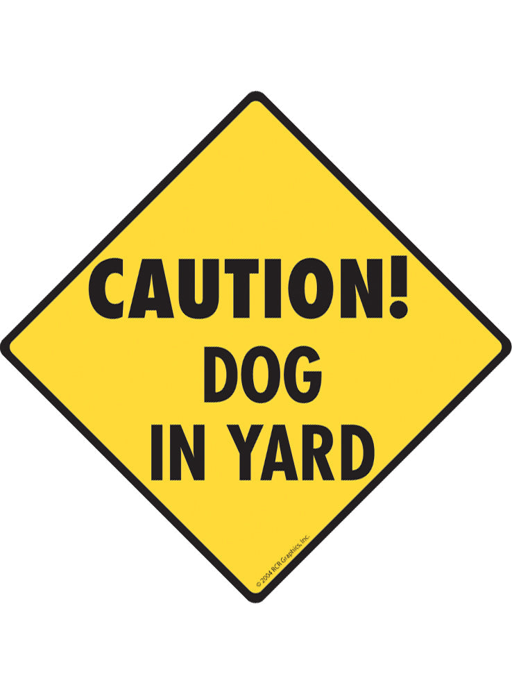Caution! Dog in Yard Signs or Sticker | Signs With An Attitude