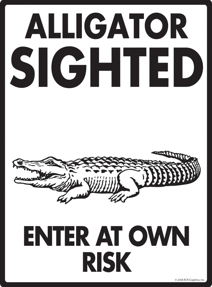 Alligator Sighted - Enter at Own Risk Aluminum Sign (9" x 12") | Signs ...